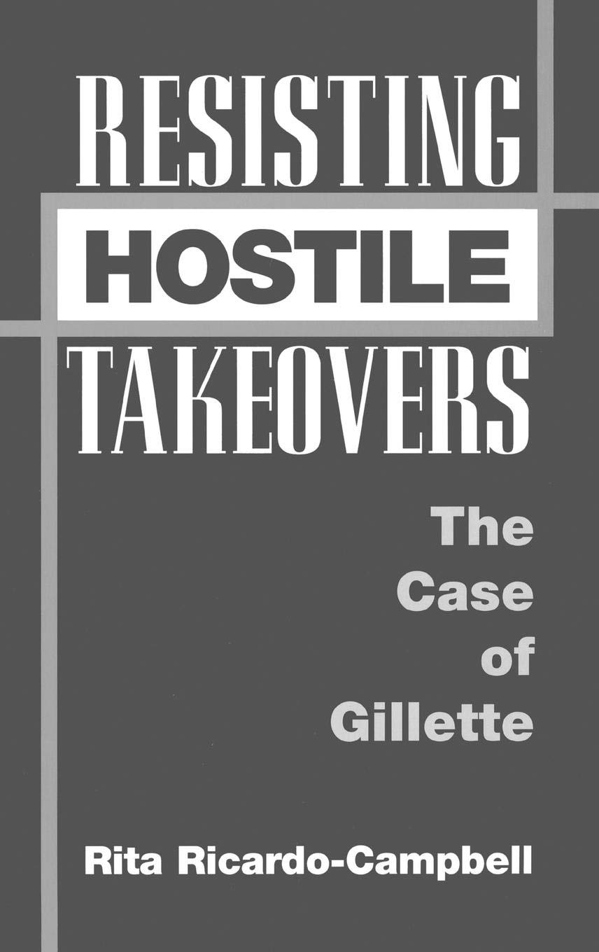 Resisting Hostile Takeovers: The Case of Gillette: Ricardo-Campbell ...