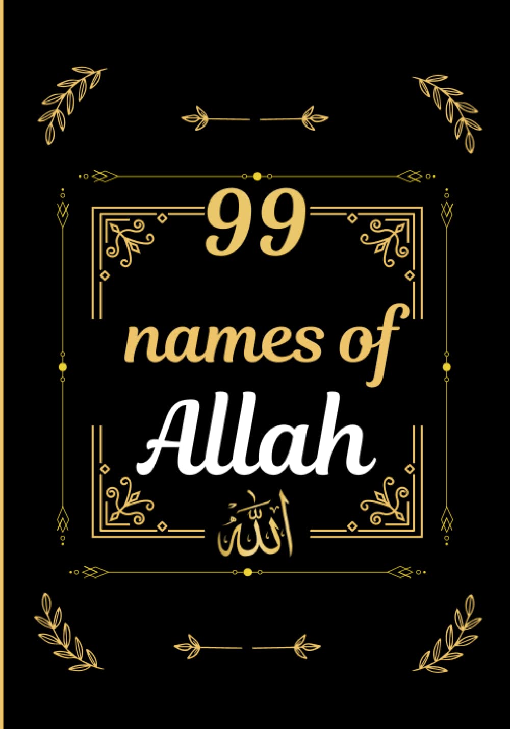 Buy The 99 names of Allah: Learn easily the 99 names of God and their ...