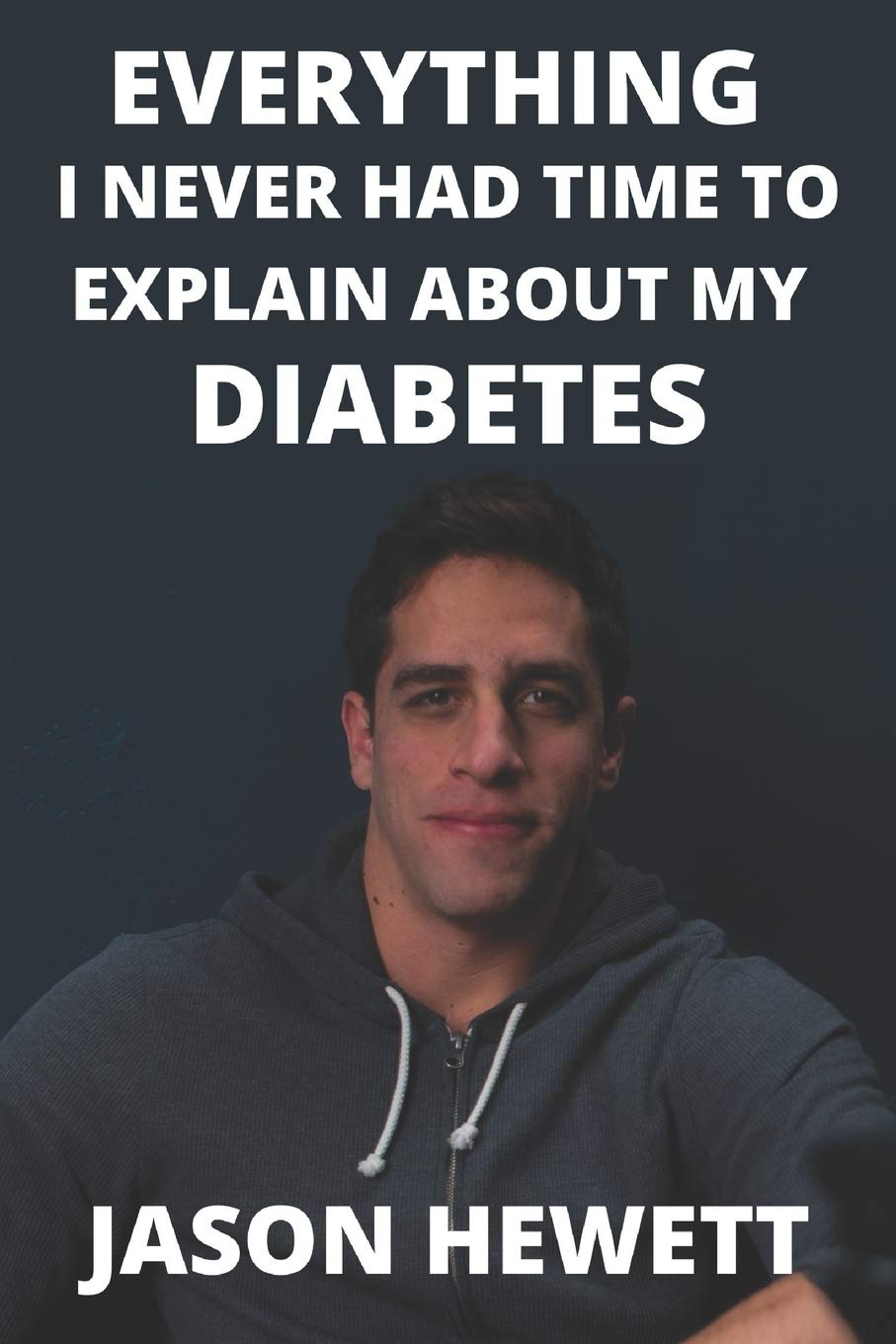 Everything I Never Had Time To Explain About My Diabetes: & Celiac ...