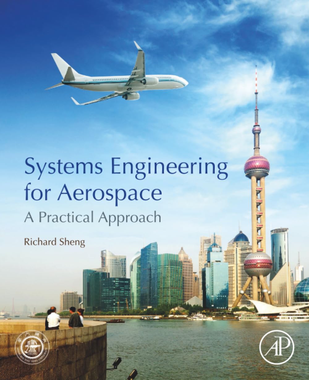 Systems Engineering for Aerospace: A Practical Approach: Sheng, Richard ...