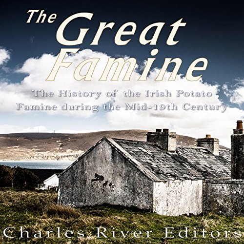 Amazon.com: The Great Famine: The History of the Irish Potato Famine ...