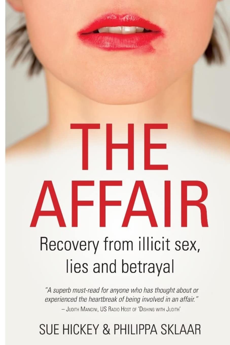 The Affair: Recover from illicit sex, lies and betrayal: Hickey, Sue ...