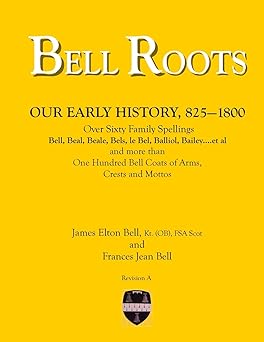 Bell Roots: Our Early History, 825-1800: Bell, Mr. James Elton, Bell ...