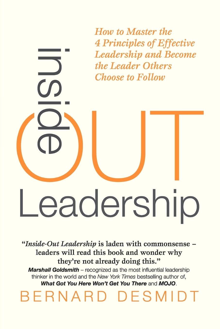 Inside-Out Leadership: How to Master the 4 Principles of Effective ...