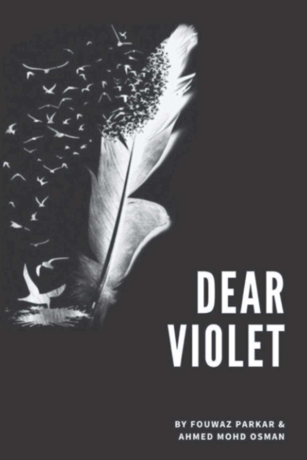 Dear Violet: Ahmed Mohd Osman, Fouwaz Parkar &: 9798647452122: Amazon ...