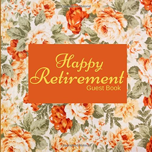 Happy Retirement Guest Book: Message Book, Memory Keepsake, With 100 ...