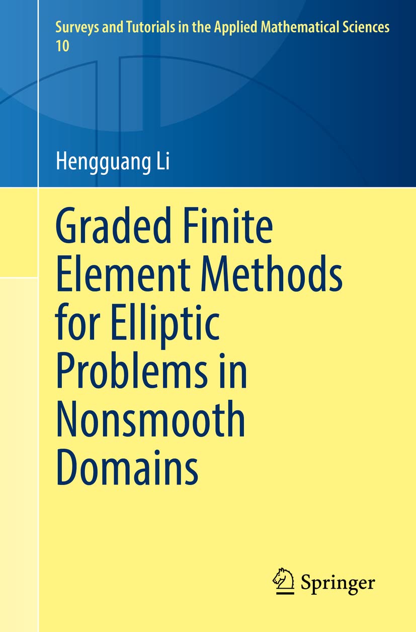Graded Finite Element Methods for Elliptic Problems in Nonsmooth Domains (Surveys and Tutorials ...