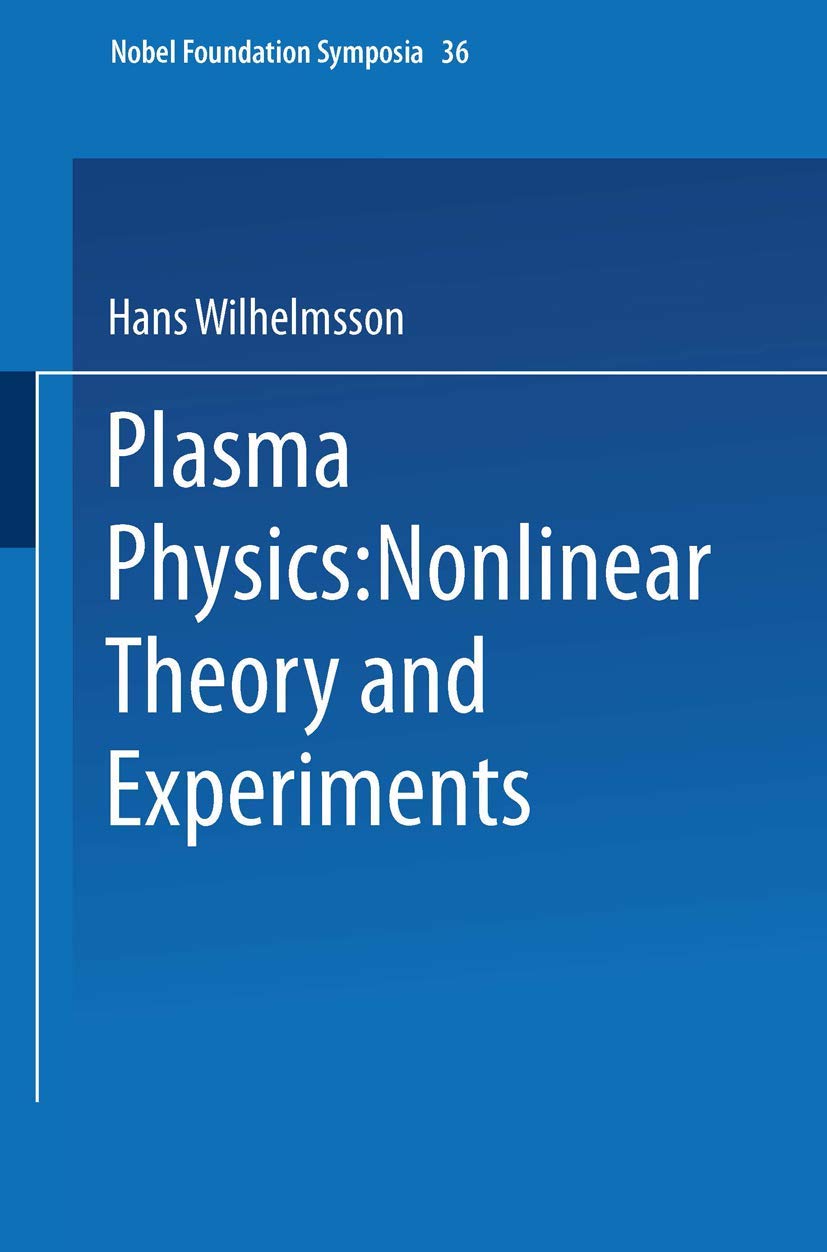Plasma Physics: Nonlinear Theory and Experiments (Nobel Foundation ...