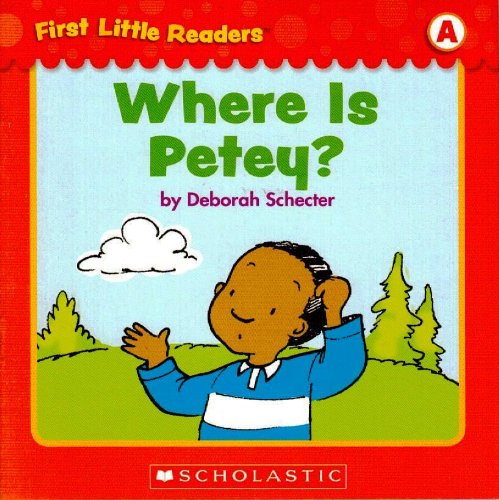 Where Is Petey? (First Little Readers; Level A): Deborah Schecter ...