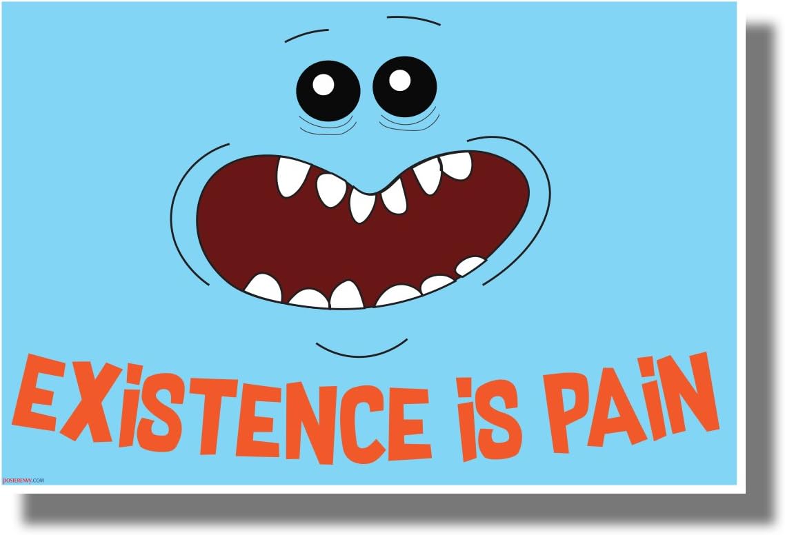 Amazon.com: PosterEnvy Existence is Pain - Mr. Meeseeks - NEW Funny ...