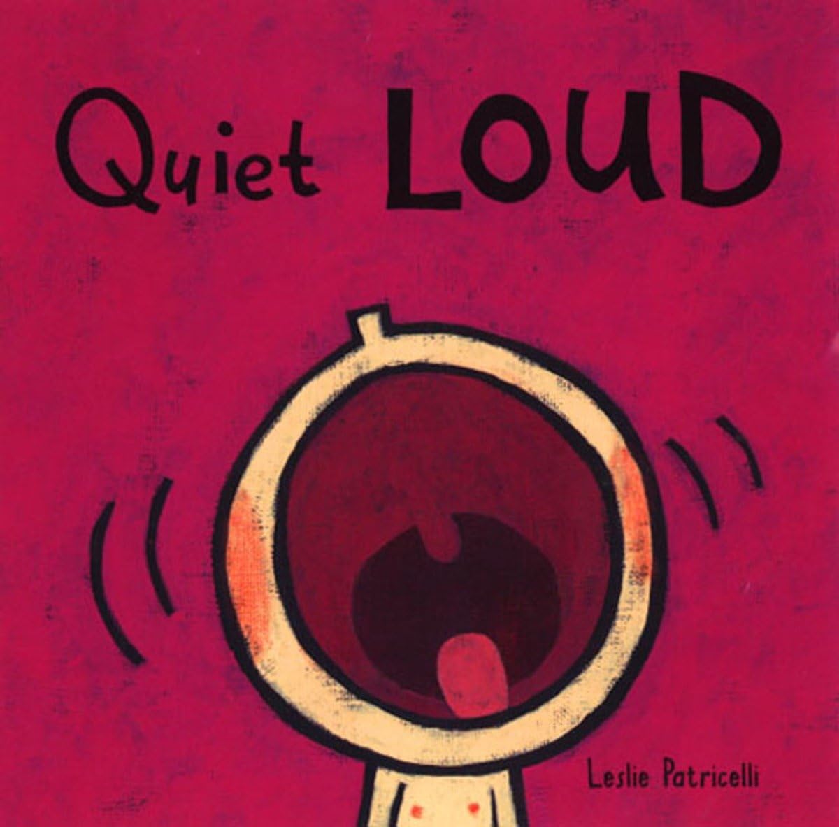 Quiet Loud (Leslie Patricelli board books) : Patricelli, Leslie ...