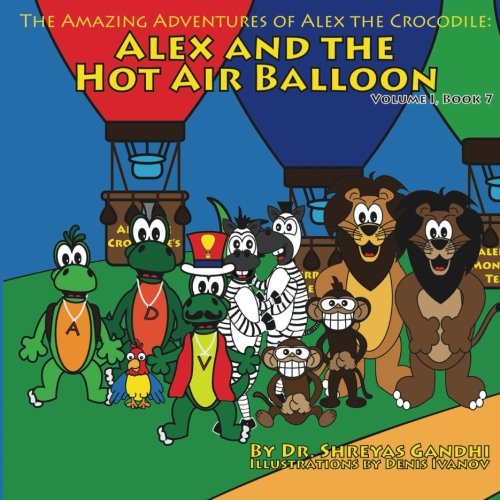 Alex and the Hot Air Balloon: The Amazing Adventures of Alex the ...