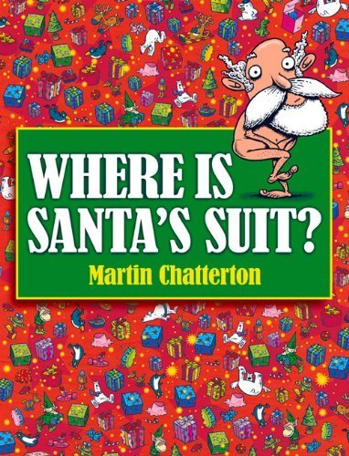 Where Is Santa's Suit? by Martin Chatterton (2014-08-01): unknown ...