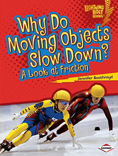 Why Do Moving Objects Slow Down?: A Look at Friction (Lightning Bolt ...