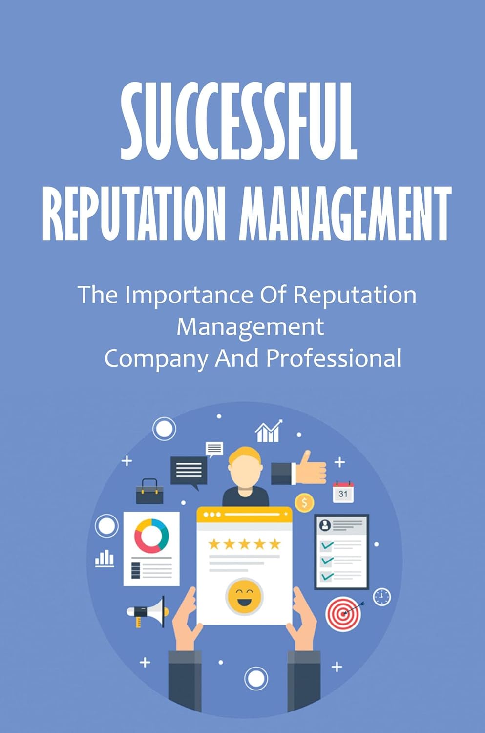 Successful Reputation Management: The Importance Of Reputation ...
