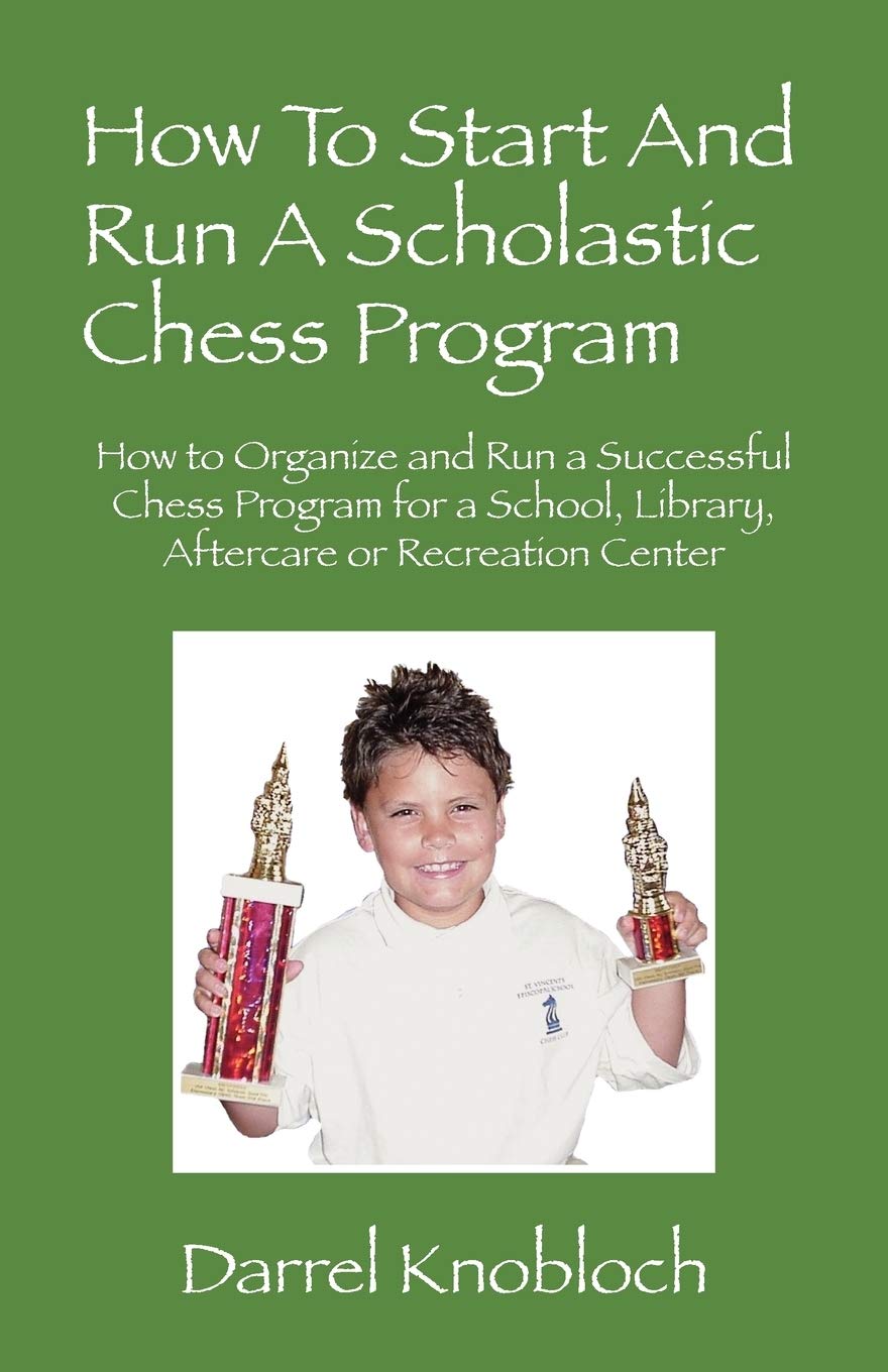 Buy How To Start And Run A Scholastic Chess Program: How to Organize ...