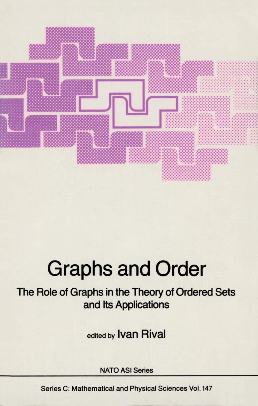 Graphs and Order: The Role of Graphs in the Theory of Ordered Sets and ...