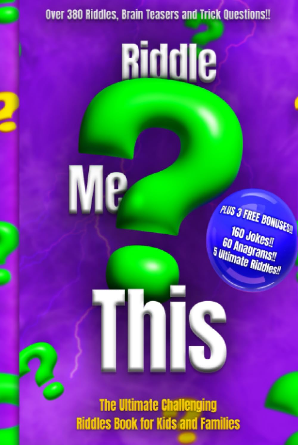 Riddle Me This: The Ultimate Challenging Riddles Book for Kids and ...