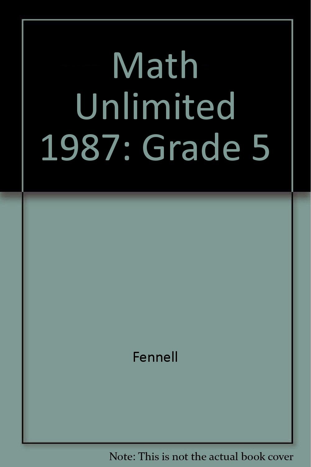 Math Unlimited, 1987: Grade 5: Francis M. Fennell: 9780030064371 ...