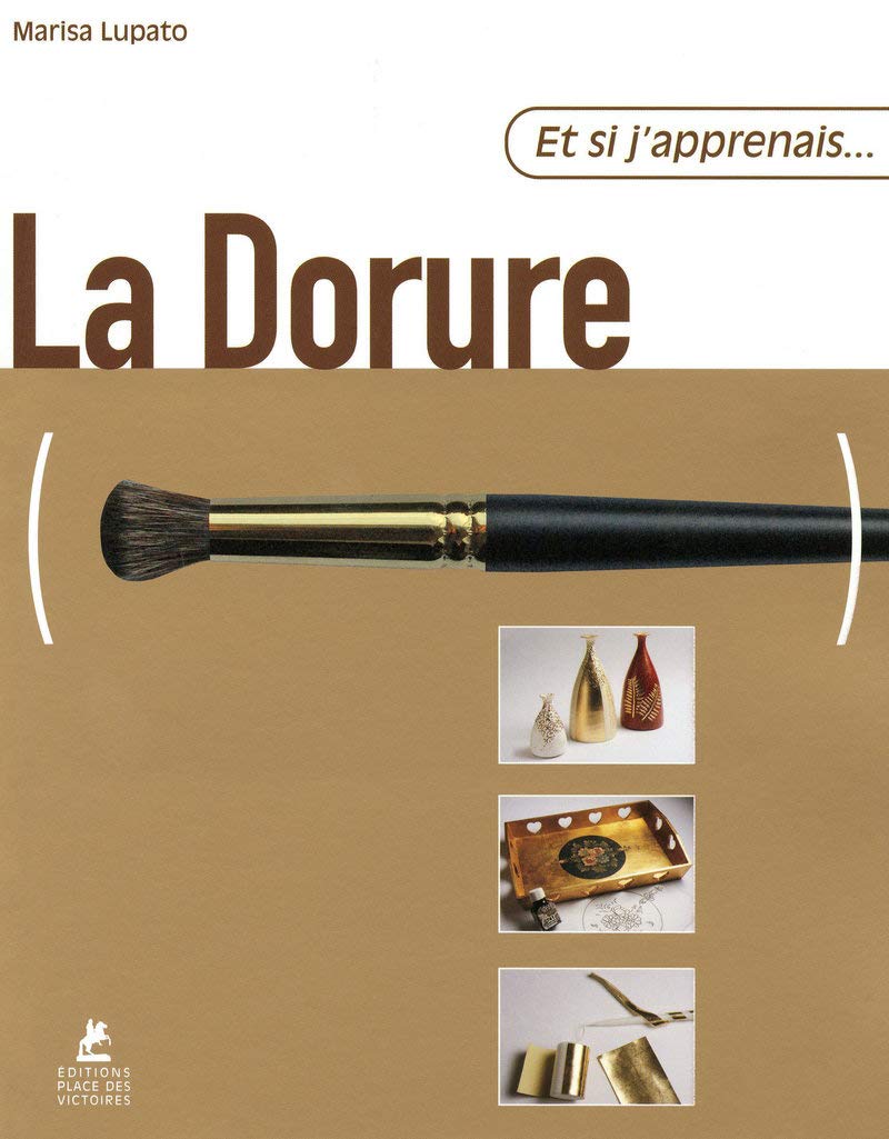 Amazon.fr - Et si j'apprenais... La dorure - Collectif - Livres