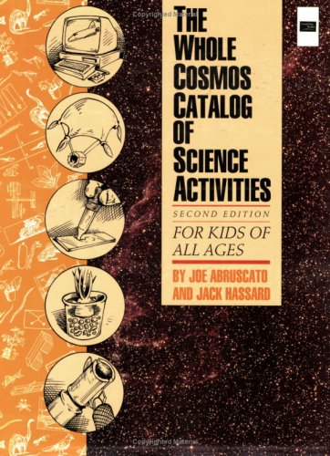 Whole Cosmos Catalog of Science Activities for Kids of All Ages ...