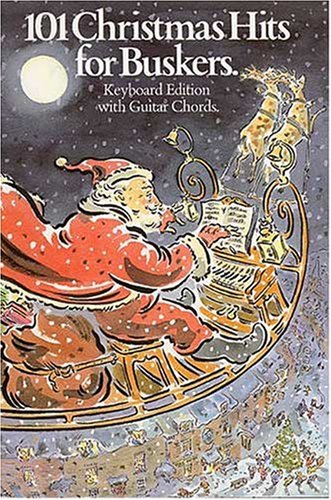 101 Christmas Hits for Buskers: Keyboard Edition with Guitar Chords ...
