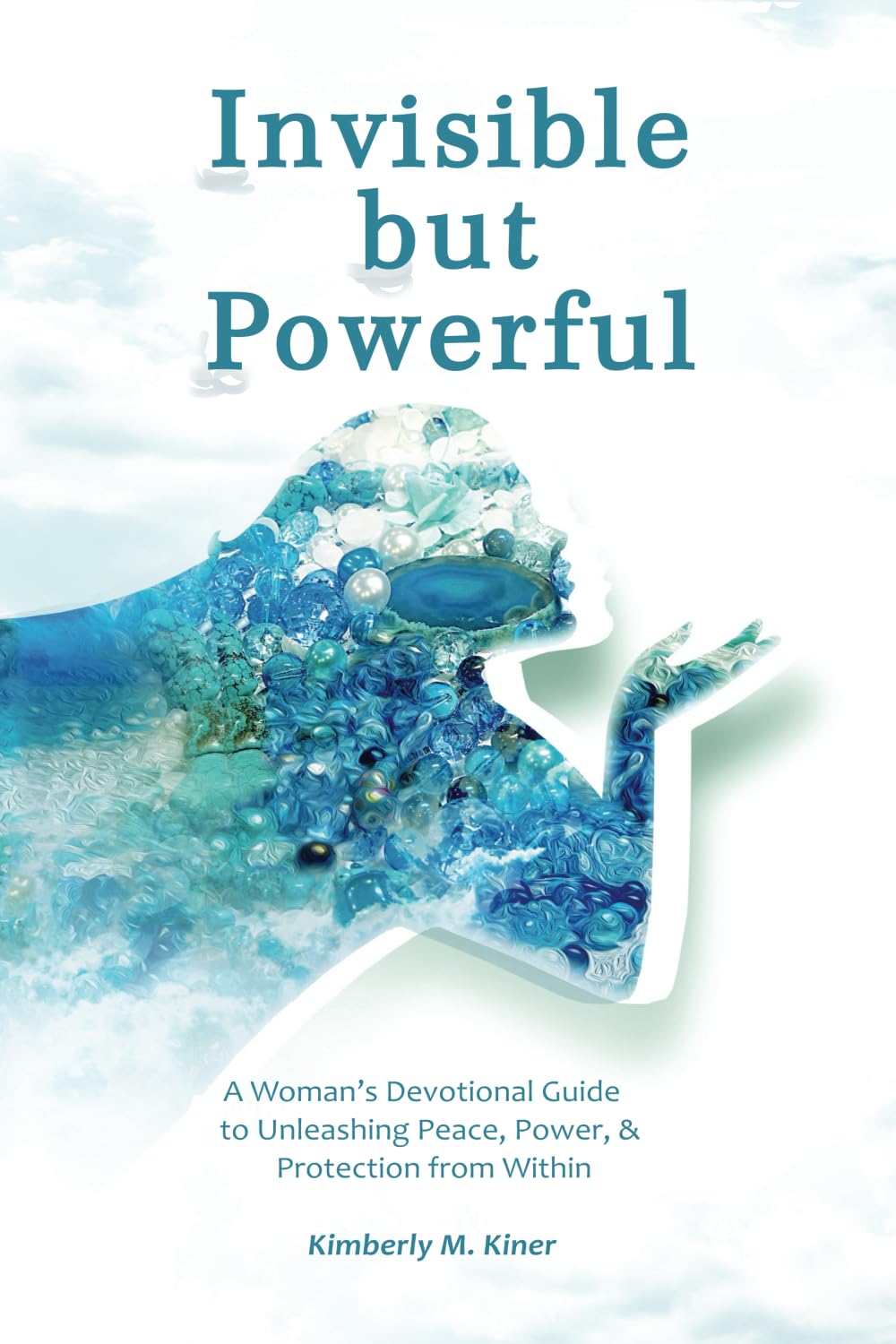 Invisible but Powerful: A Woman’s Devotional Guide to Unleashing Peace ...