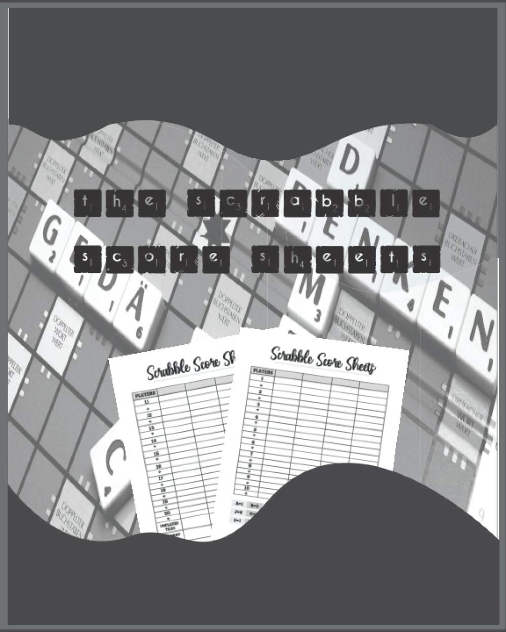 Scrabble Score Sheets: 120 pages of Score Keeping for Scrabble Lovers ...