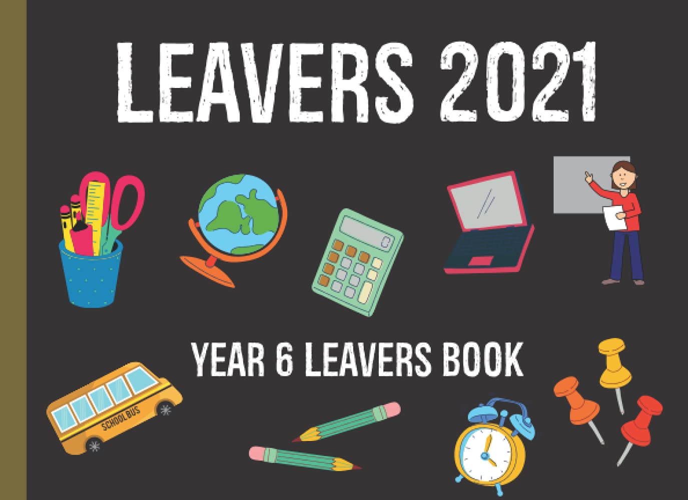 Buy Leavers 2023: Year 6 Leavers Book : School Leavers End of School ...