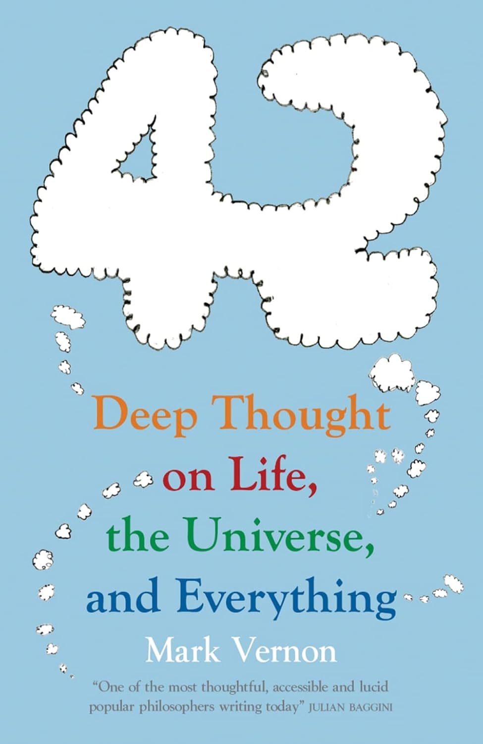 42: Deep Thought on Life, the Universe, and Everything: Vernon, Mark ...
