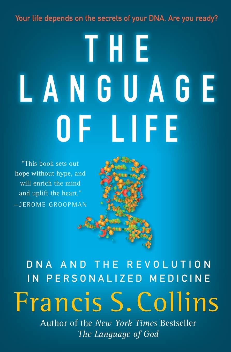 The Language of Life: DNA and the Revolution in Personalized Medicine ...