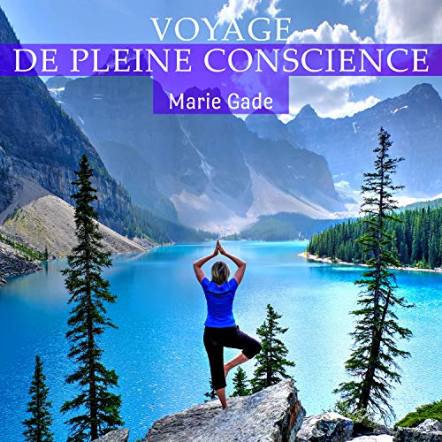 Amazon.com: Voyage de pleine conscience : Marie Gade: Digital Music
