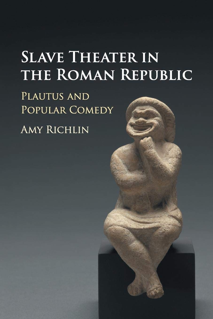 Amazon.com: Slave Theater in the Roman Republic: Plautus and Popular ...