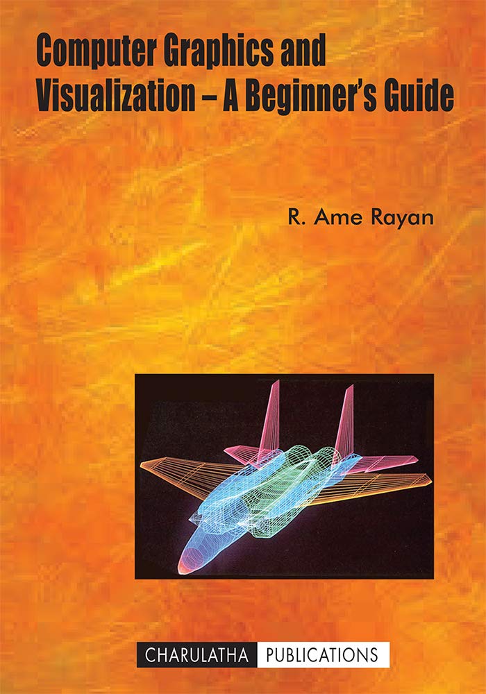 Buy Computer Graphics and Visualization – A Beginner’s Guide Book ...