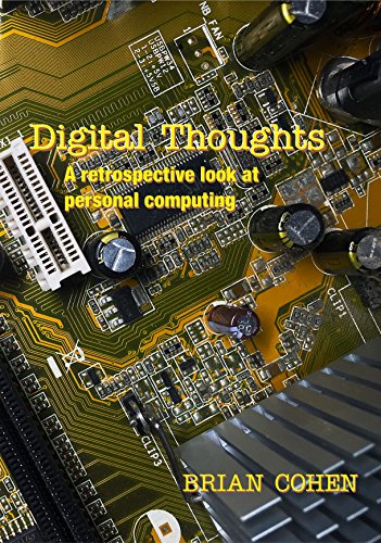 Digital Thoughts: A retrospective look at personal computing. (English ...