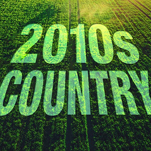 Amazon Music - VARIOUS ARTISTSの2010s Country Music - Amazon.co.jp