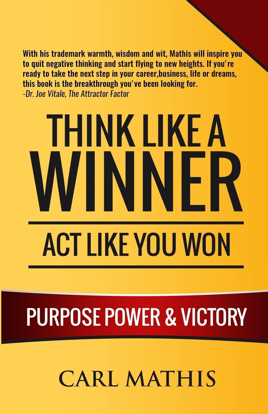 Think Like A Winner - Act Like You Won: Unleashing POWER, PURPOSE, and ...