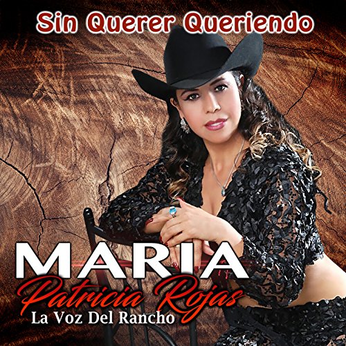 Play Sin Querer Queriendo by Maria Patricia Rojas on Amazon Music