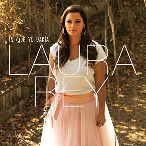 Play Lo Que Yo Daría by Laura Rey on Amazon Music