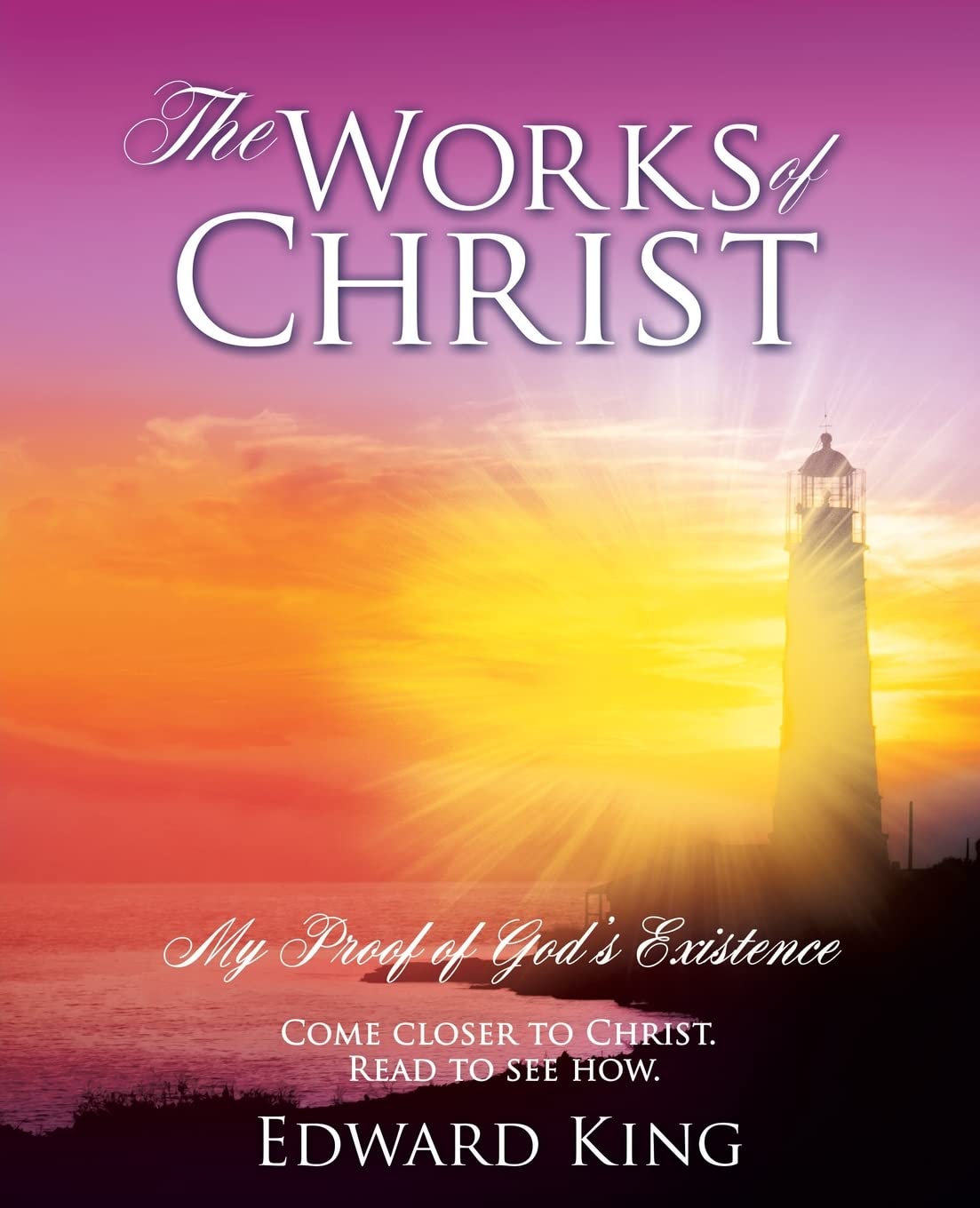 The Works of Christ: King, Edward: 9781498464451: Amazon.com: Books