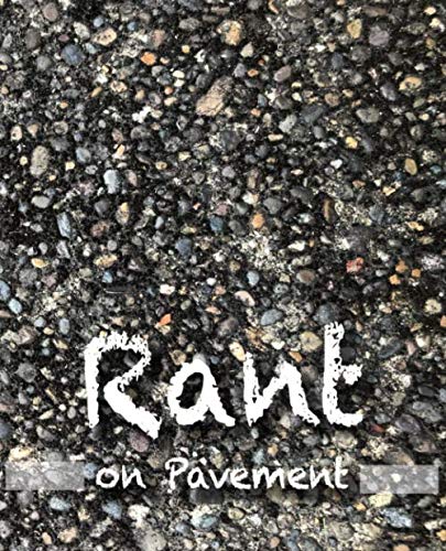 Rant on Pavement: Journal, Workbook, Composition Notebook, Diary, to ...