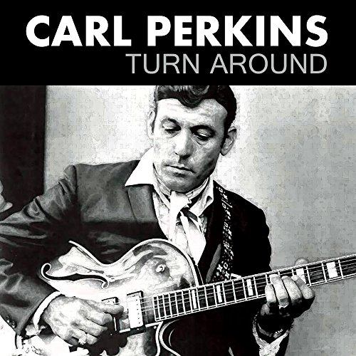 Turn Around by Carl Perkins on Amazon Music - Amazon.co.uk