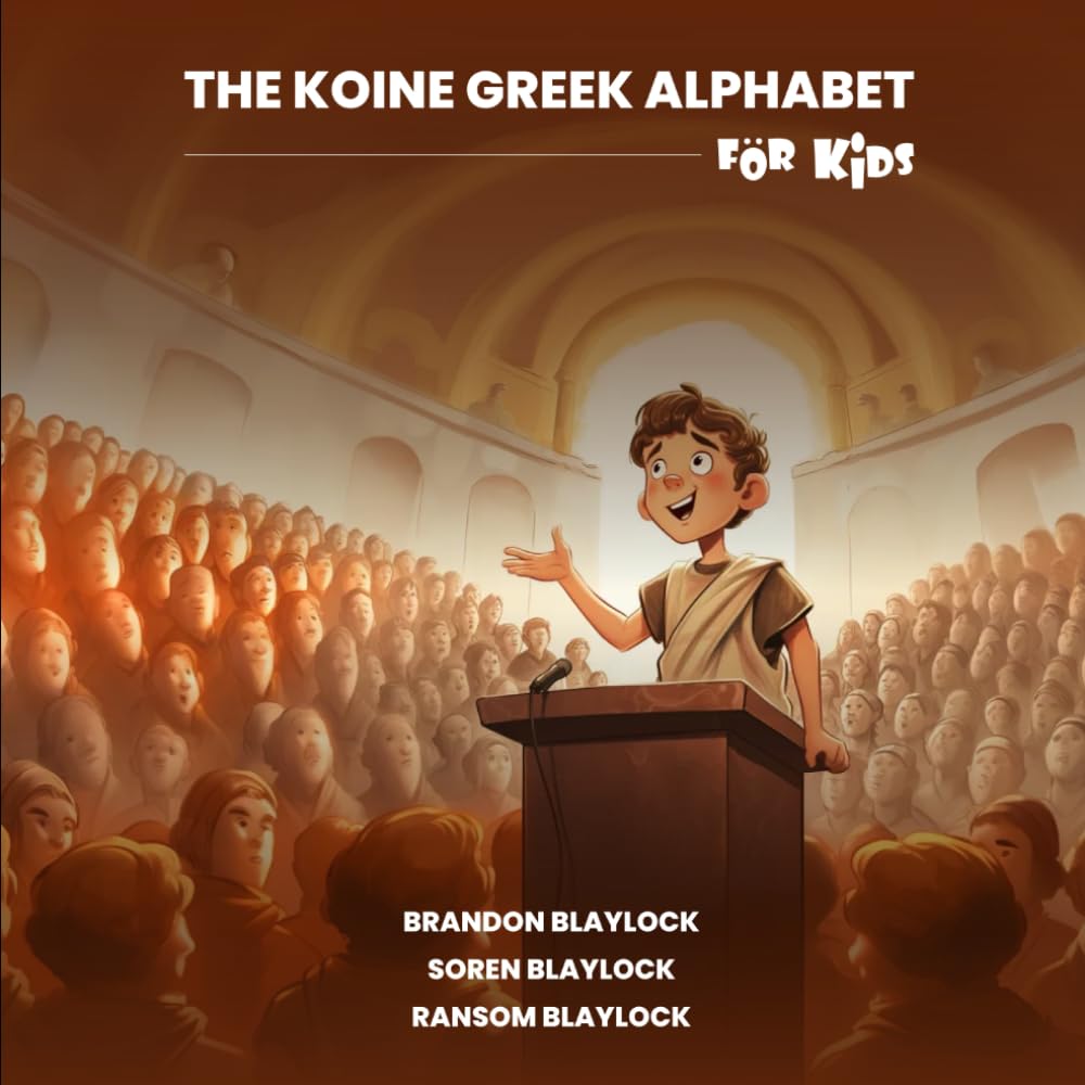The Koine Greek Alphabet For Kids: Blaylock, Brandon, Blaylock, Soren ...