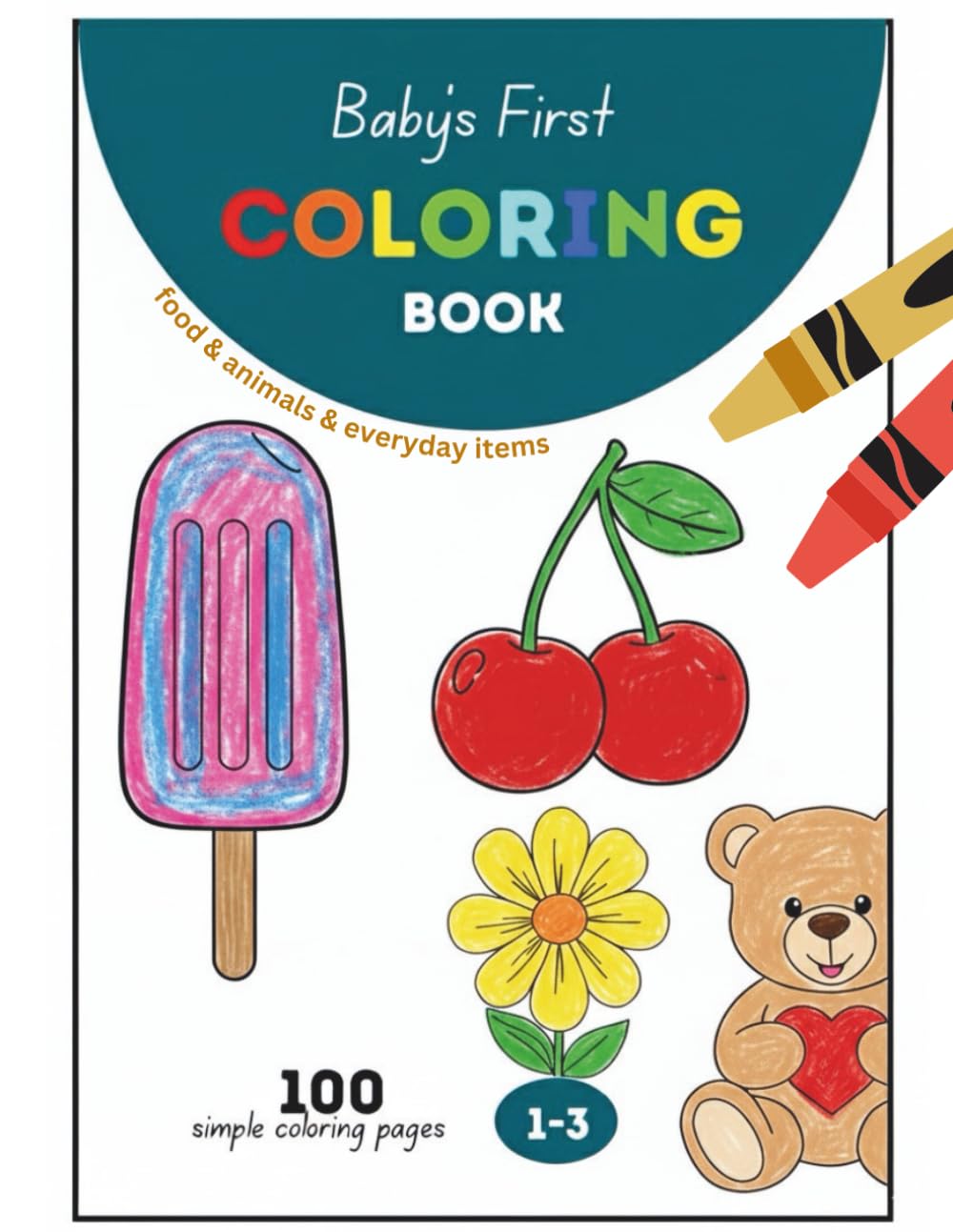 Baby’s First Coloring Book: 100 Simple Everyday Items, Foods, And ...
