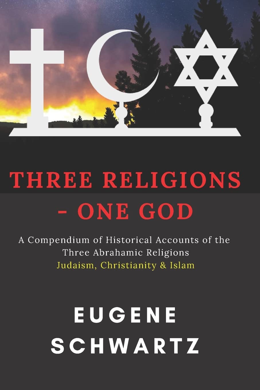 Three Religions - One God: A Compendium of Historical Accounts of the ...