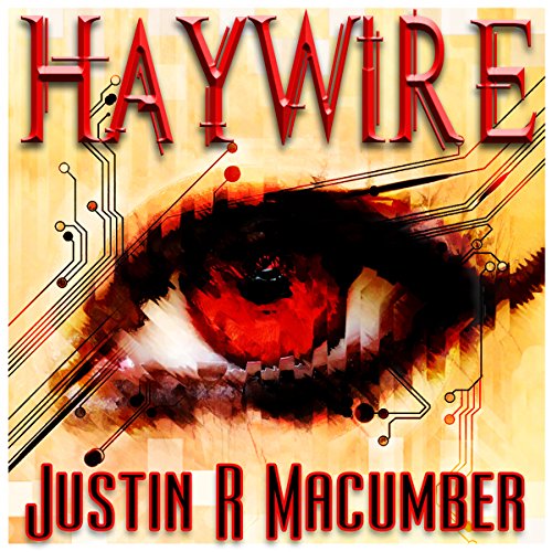 Amazon.com: Haywire (Audible Audio Edition): Justin R. Macumber ...