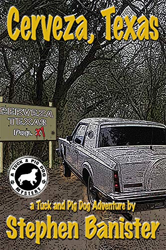 Cerveza, Texas (Tucker Book 2) - Kindle edition by Banister, Stephen ...