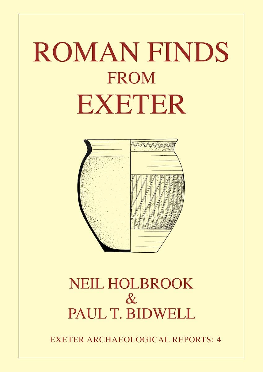 Roman Finds From Exeter (Exeter Archaeological Reports): Amazon.co.uk ...