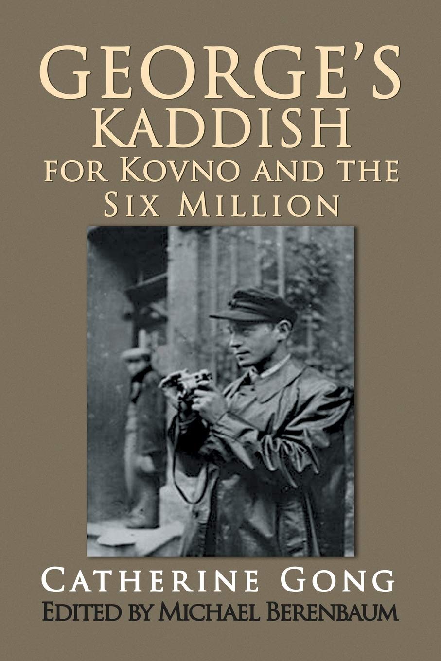 George's Kaddish for Kovno and the Six Million: Gong, Catherine ...