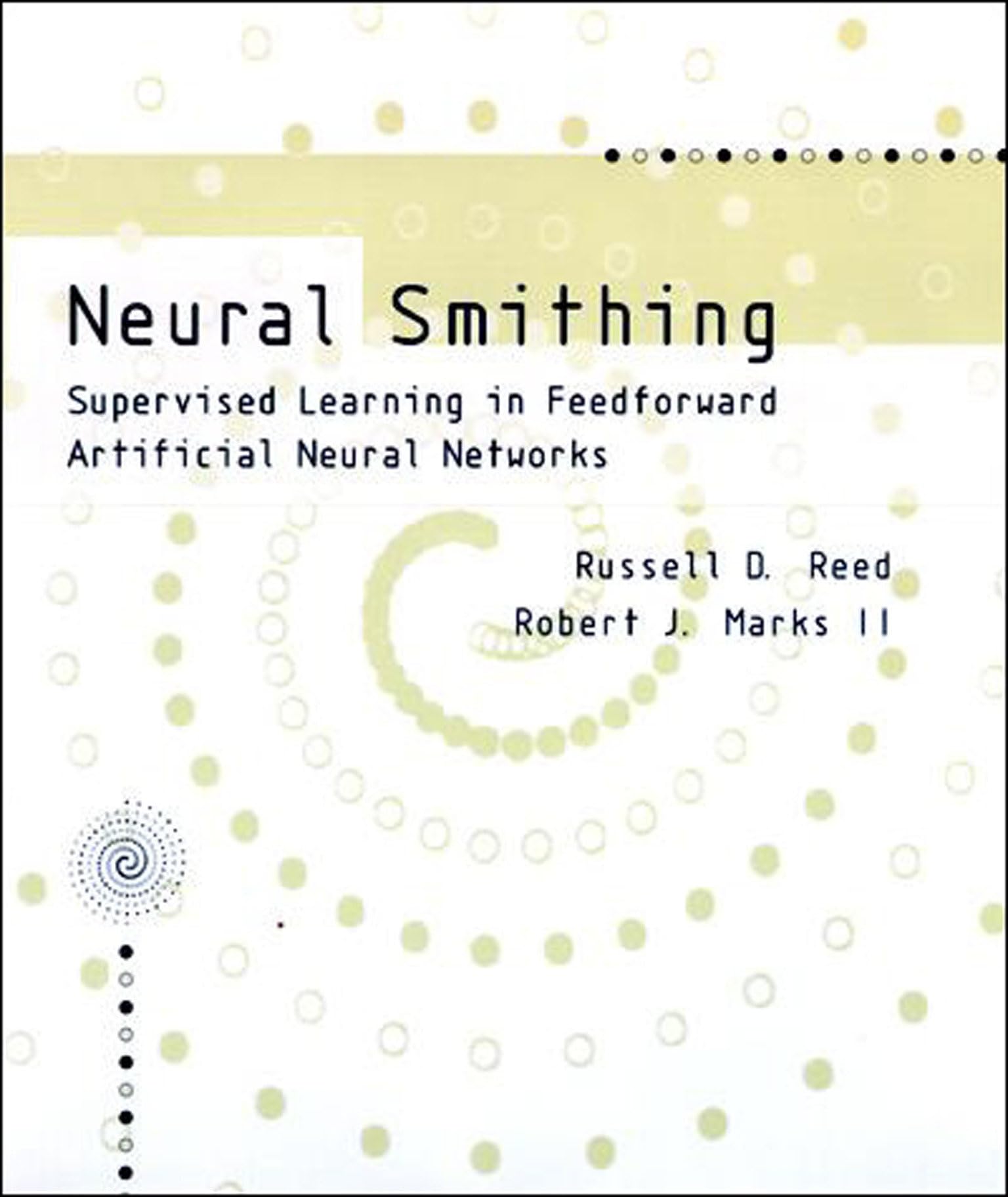 Neural Smithing Supervised Learning In Feedforward Artificial Neural